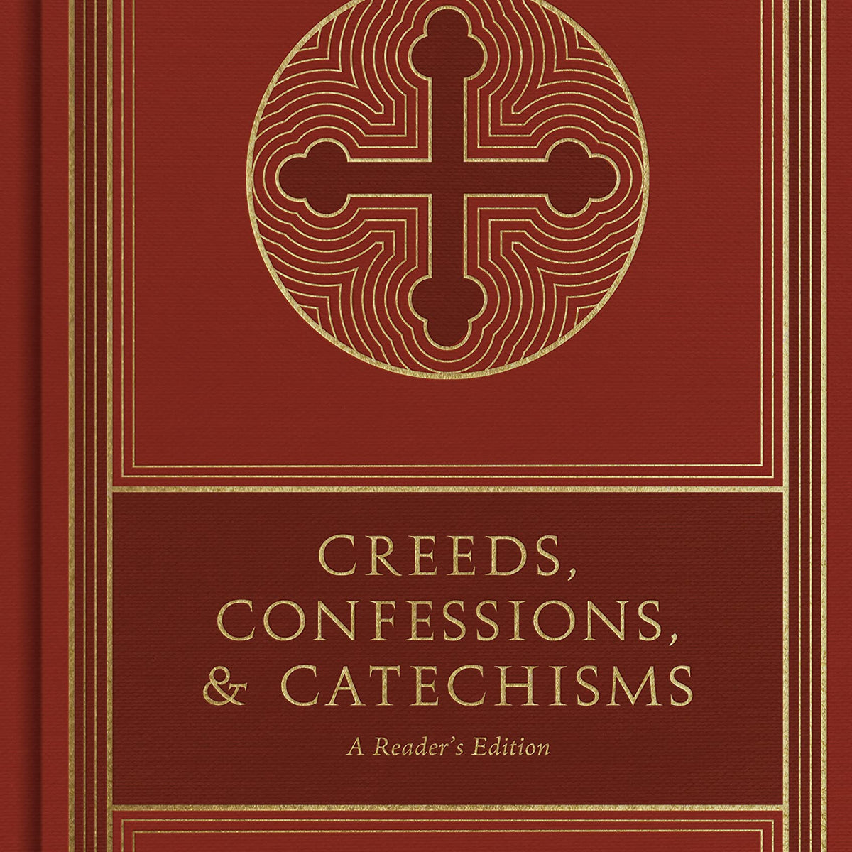 Creeds, Confessions, and Catechisms: A Reader's Edition – Westminster Bookstore
