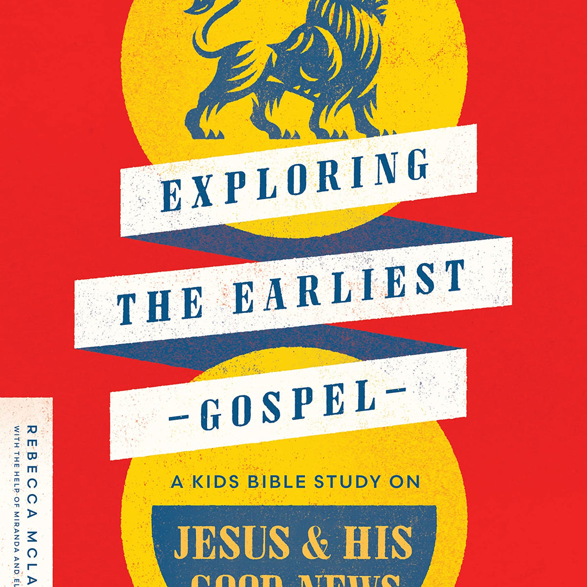 Exploring the Earliest Gospel: A Kids Bible Study on Jesus and His Goo ...