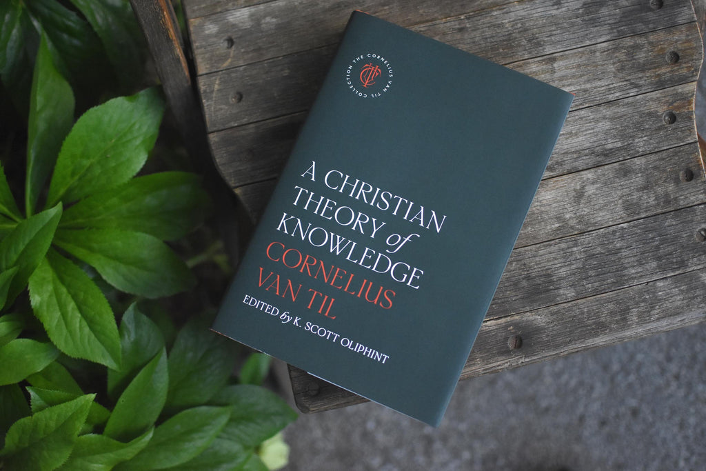 A Christian Theory of Knowledge – Westminster Bookstore