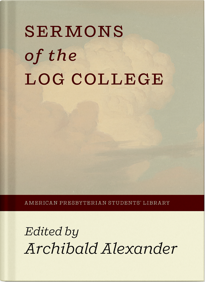 Sermons of the Log College - 9781948102728 – Westminster Bookstore