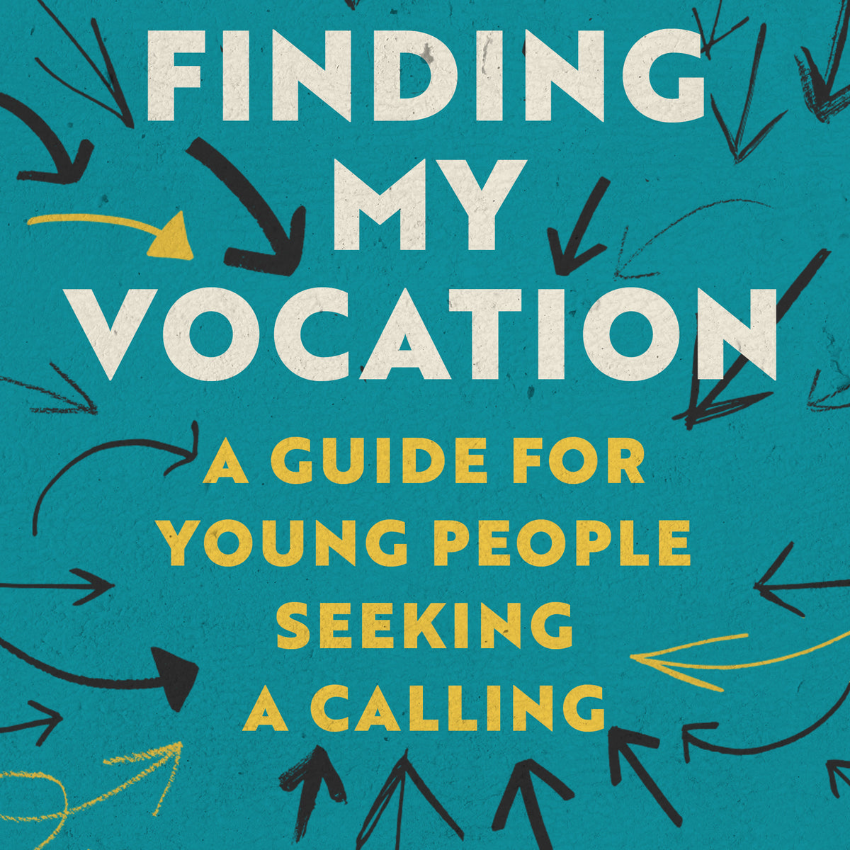 Finding My Vocation: A Guide for Young People Seeking a Calling ...