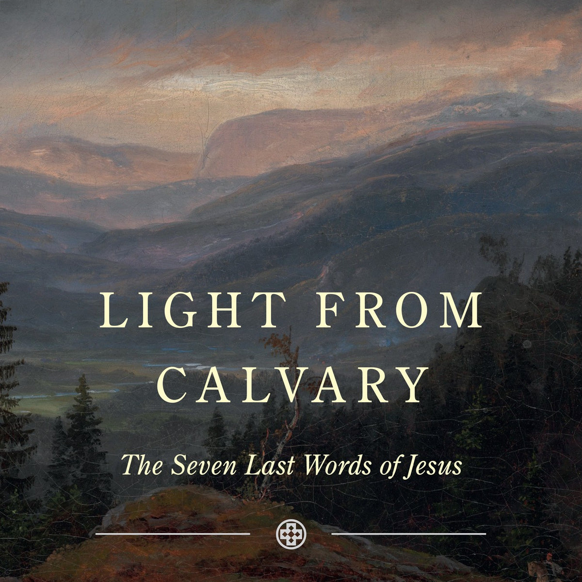 Light from Calvary: The Seven Last Words of Jesus - 9781800404304 ...