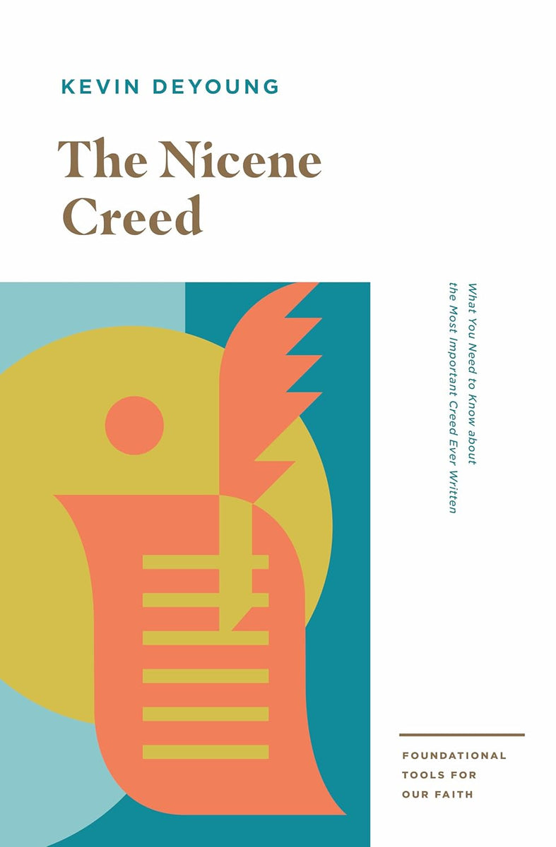 Nicene Creed: What You Need to Know about the Most Important Creed Ever ...