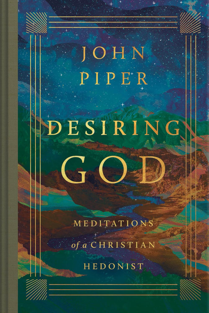 Desiring God: Meditations of a Christian Hedonist (Revised Edition ...