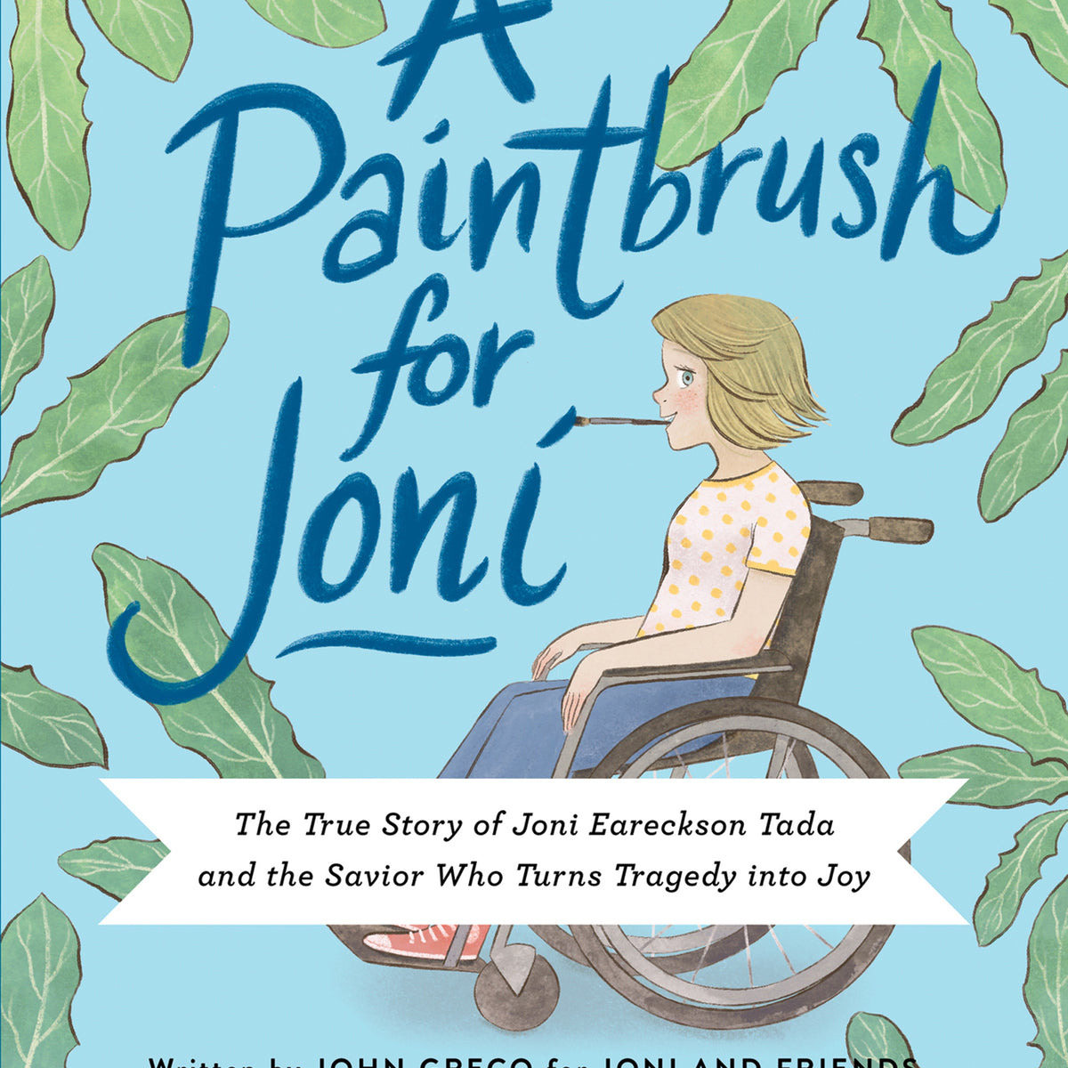 A Paintbrush for Joni: The True Story of Joni Eareckson Tada and the ...