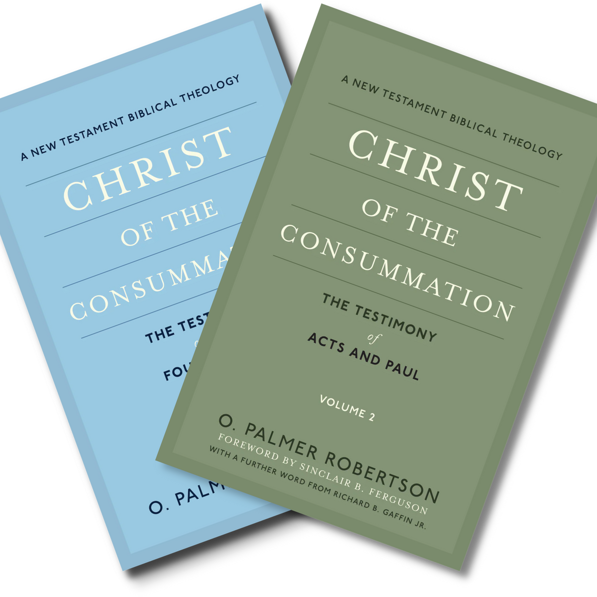 Christ of the Consummation: A New Testament Biblical Theology (2-Volum ...