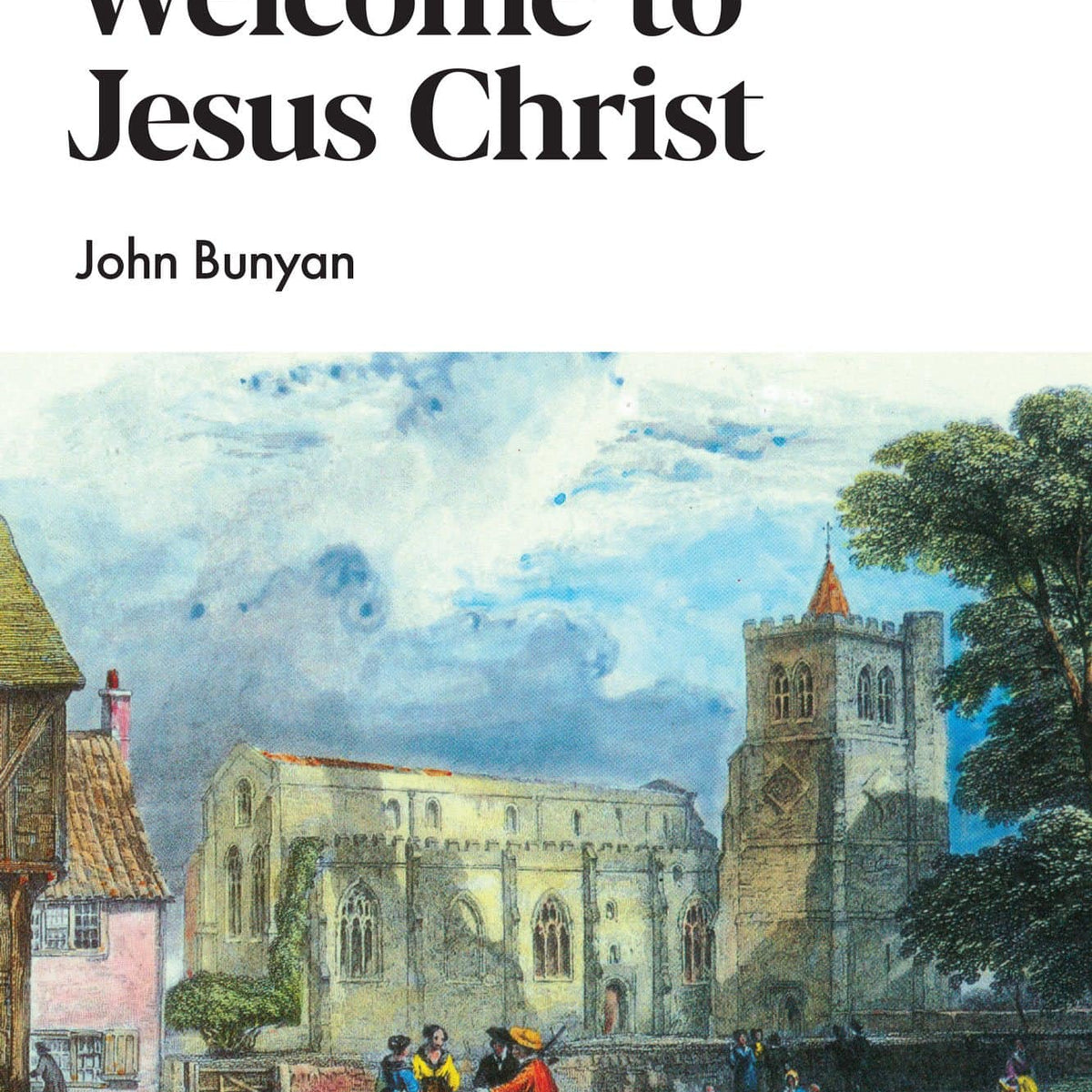 Come and Welcome to Jesus Christ - 9781800404618 – Westminster Bookstore