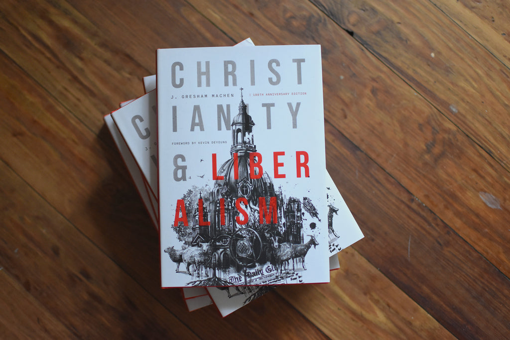 Christianity & Liberalism: 100th Anniversary Edition – Westminster ...