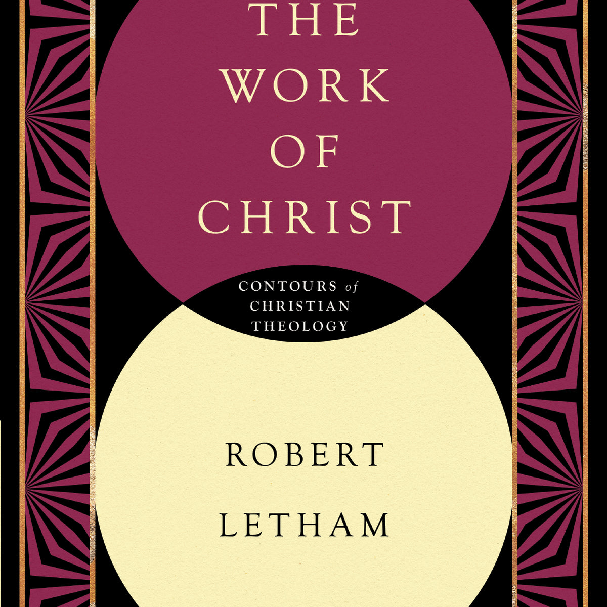 The Work of Christ (Contours of Christian Theology) Letham Robert ...