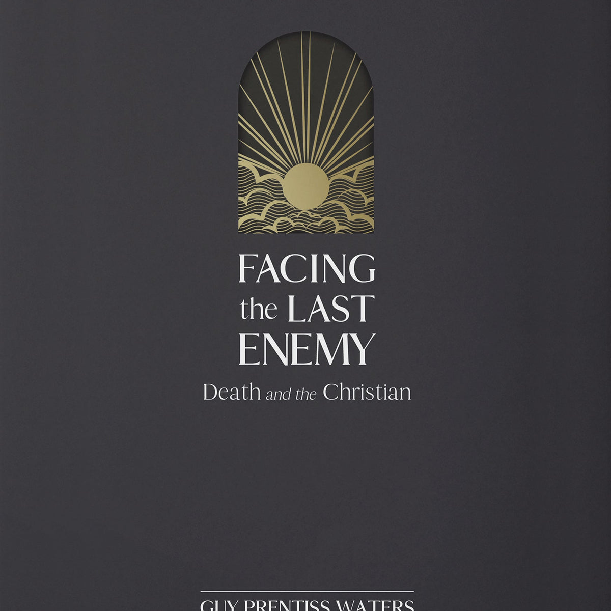 Facing the Last Enemy: Death and the Christian – Westminster Bookstore