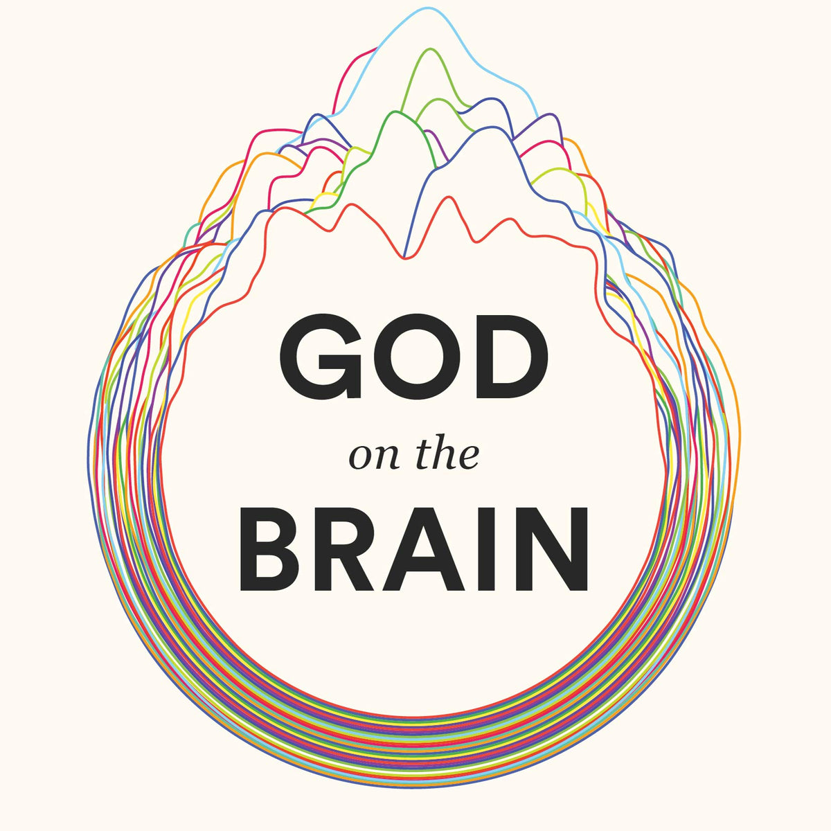God on the Brain: What Cognitive Science Does (and Does Not) Tell Us ...