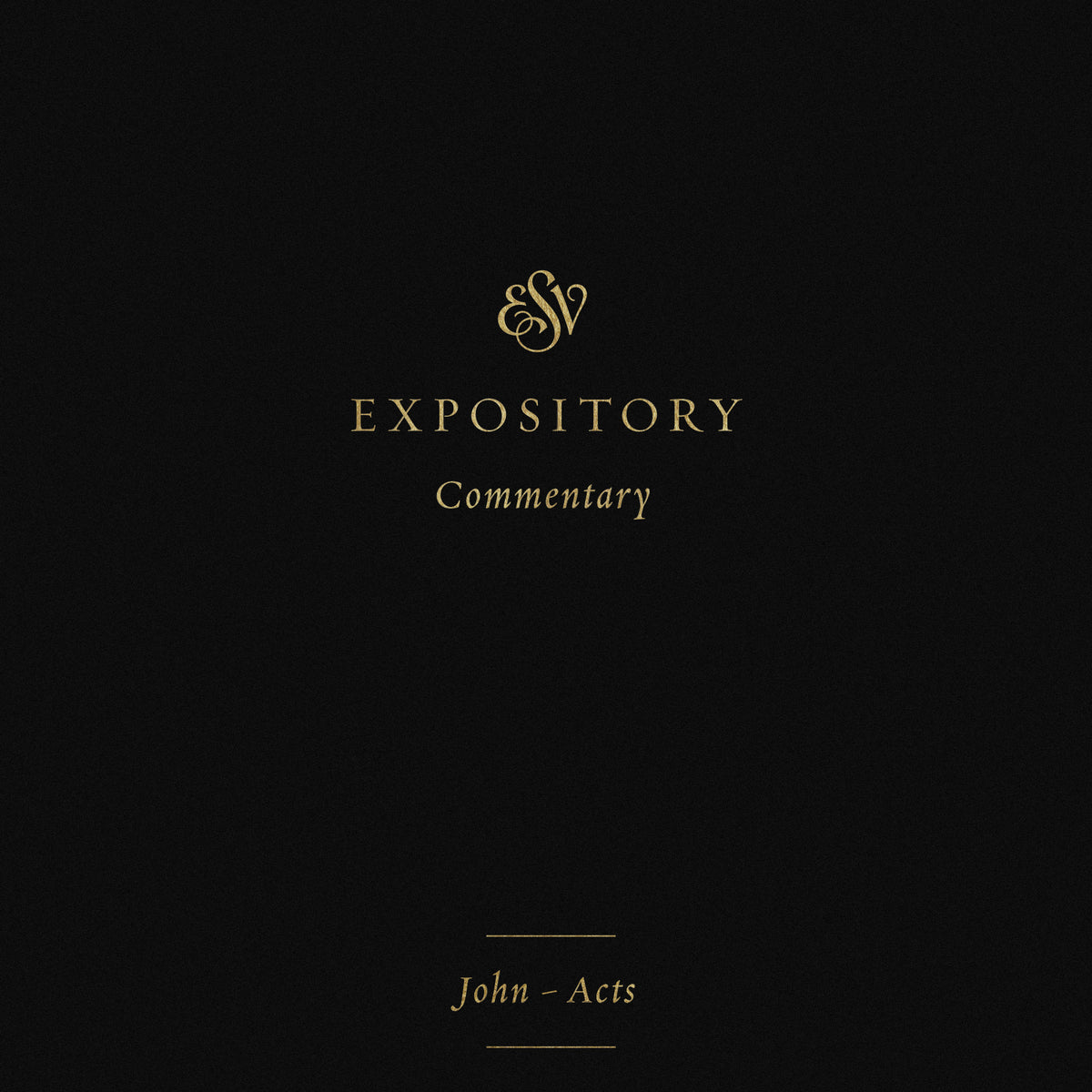 ESV Expository Commentary: John-Acts – Westminster Bookstore