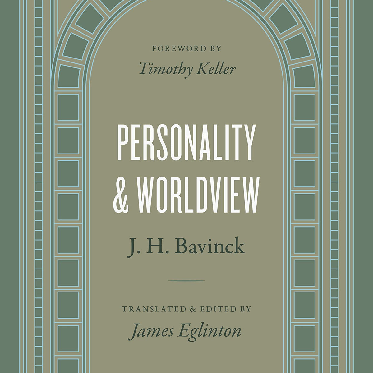Personality and Worldview - Bavinck, J H; Keller, Timothy (foreword by ...