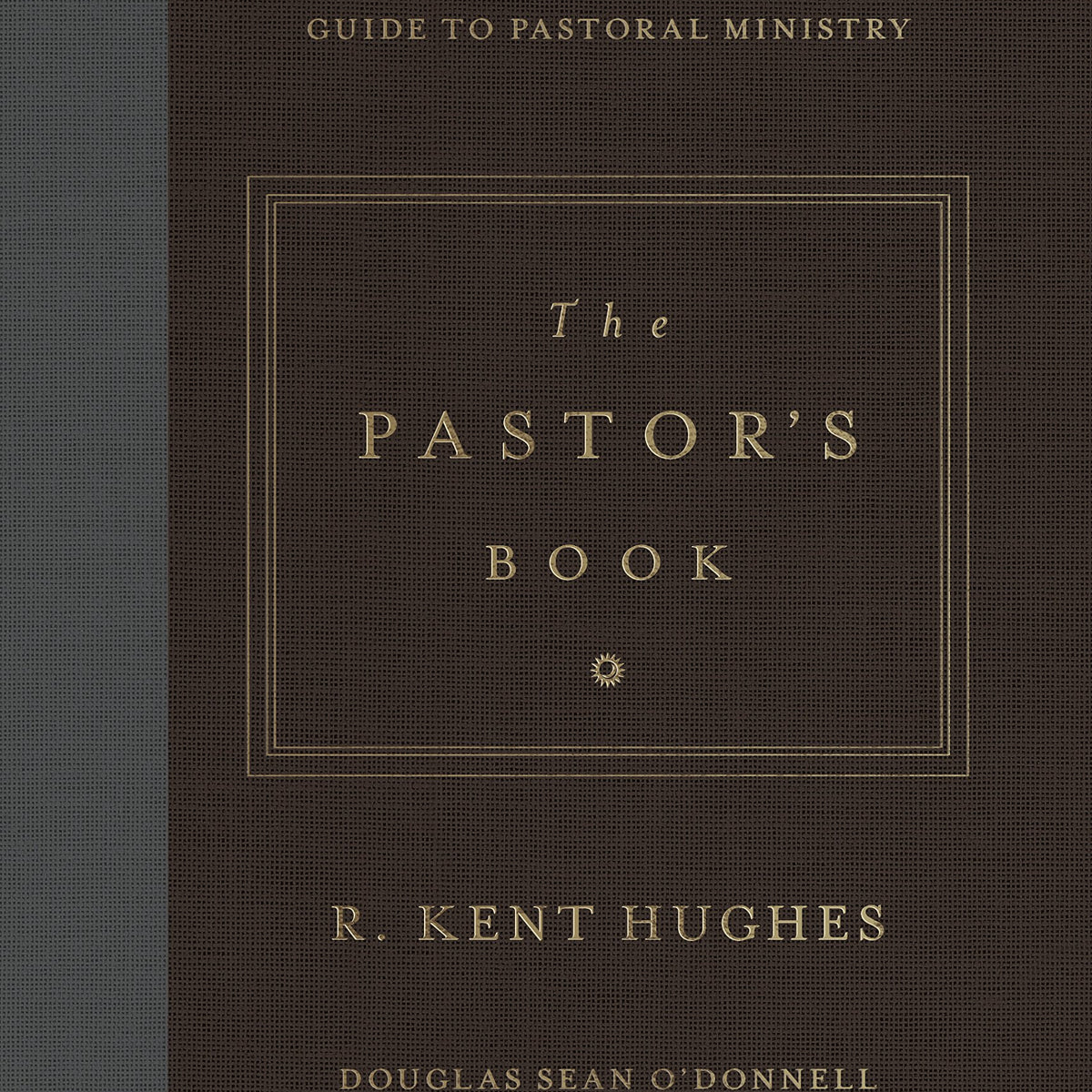 The Pastor's Book: A Comprehensive and Practical Guide to Pastoral ...