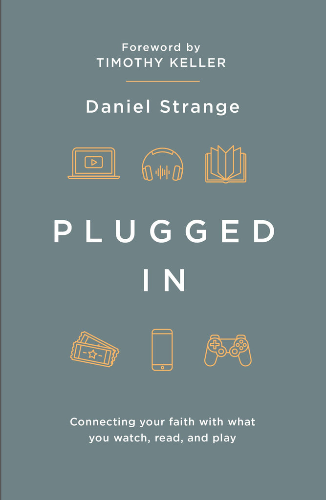 Plugged in: Connecting Your Faith with Everything You Watch, Read, and ...