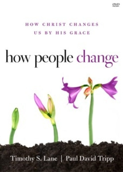 How People Change (DVD Seminar) Lane, Timothy S.; Tripp, Paul David ...