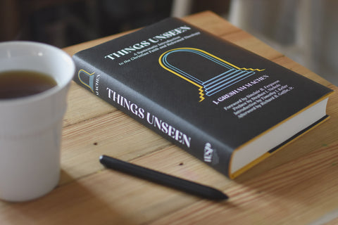 Things Unseen: A Systematic Introduction to the Christian Faith and Re ...