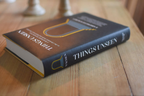 Things Unseen: A Systematic Introduction to the Christian Faith and Re ...