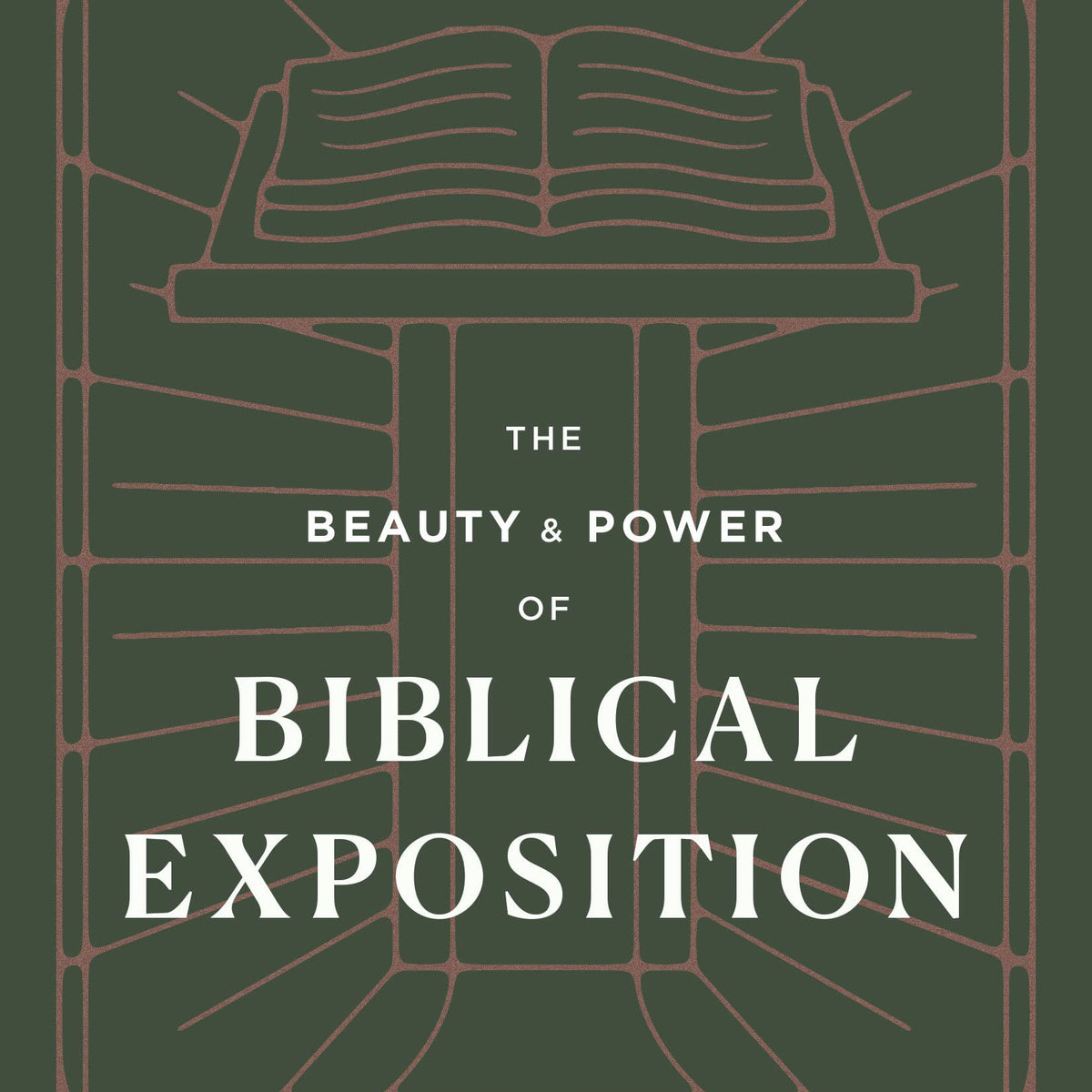 The Beauty and Power of Biblical Exposition: Preaching the Literary Ar ...