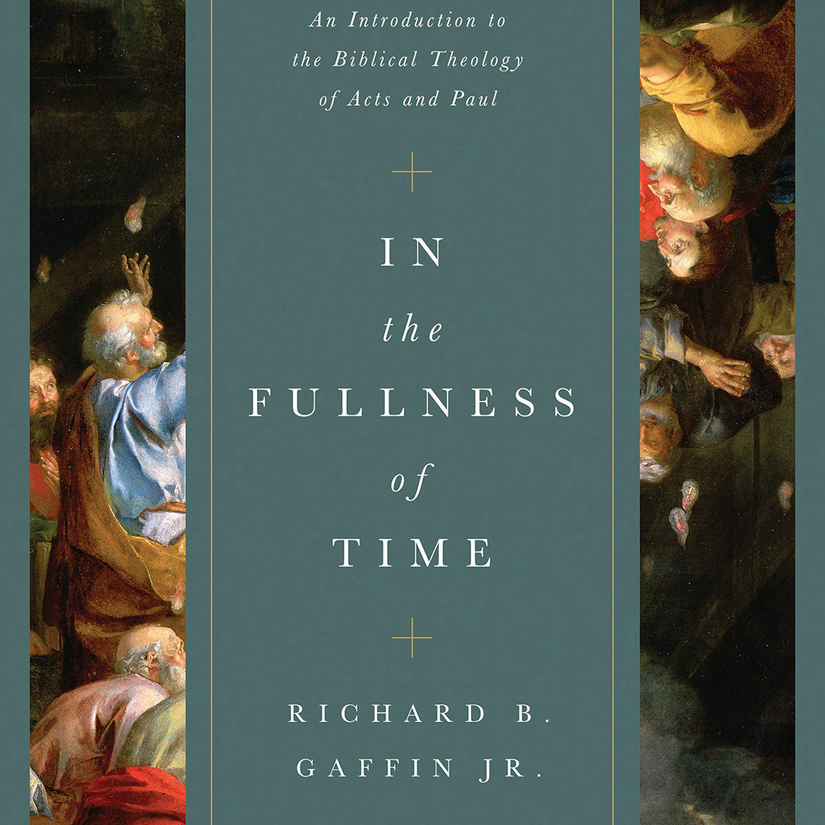 In the Fullness of Time: An Introduction to the Biblical Theology of ...