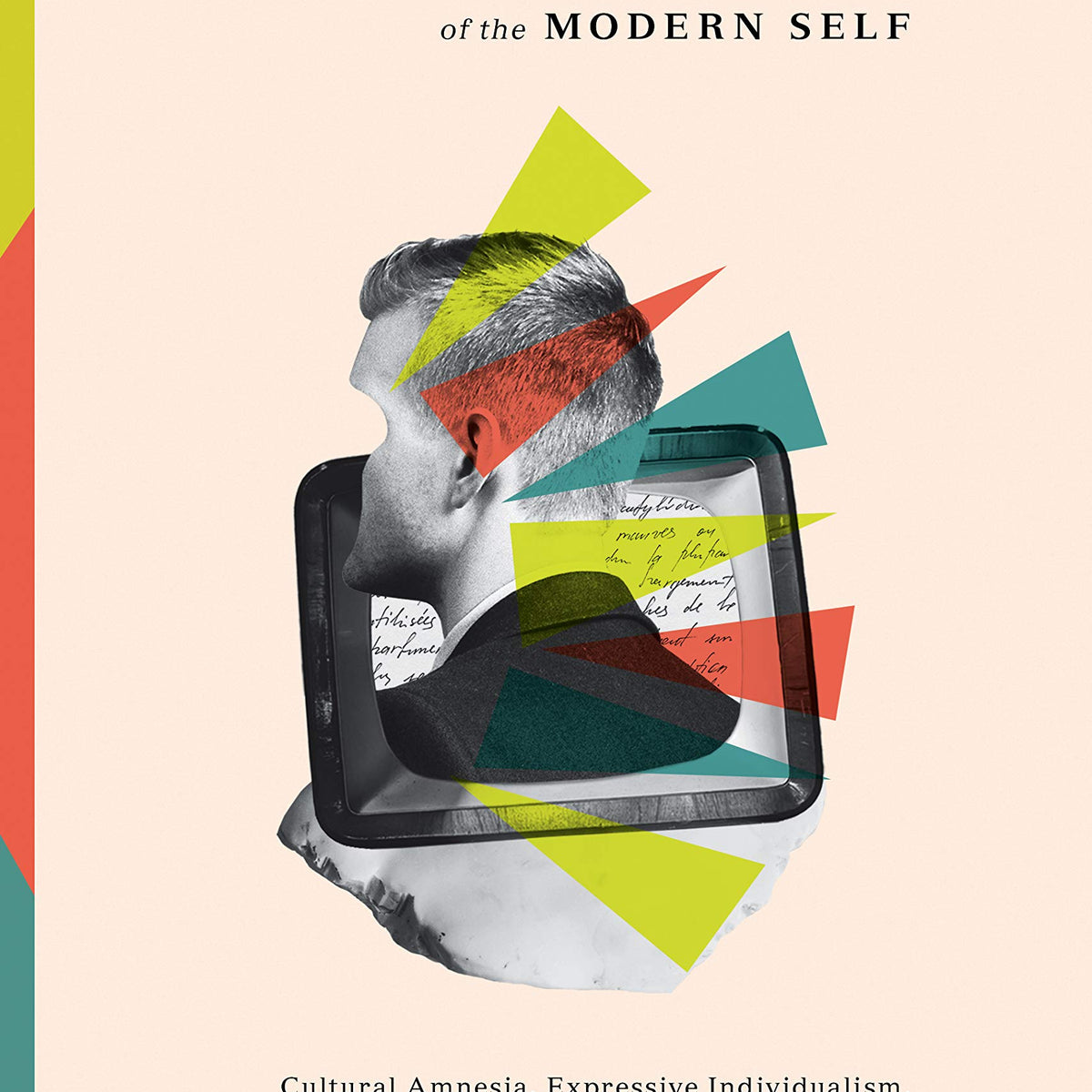 The Rise and Triumph of the Modern Self: Cultural Amnesia, Expressive ...