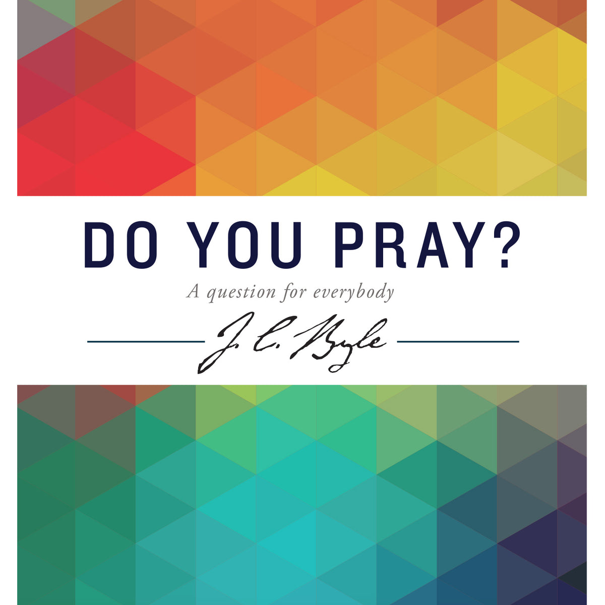 Do You Pray? Ryle, J.C. 9781783972173 – Westminster Bookstore