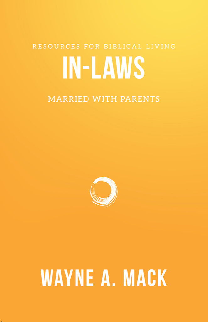 In-Laws: Married with Parents (Resources for Biblical Living) - Mack ...