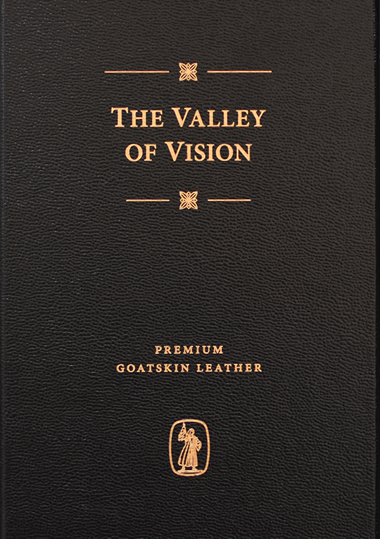 Valley of Vision: A Collection of Puritan Prayers and Devotions ...